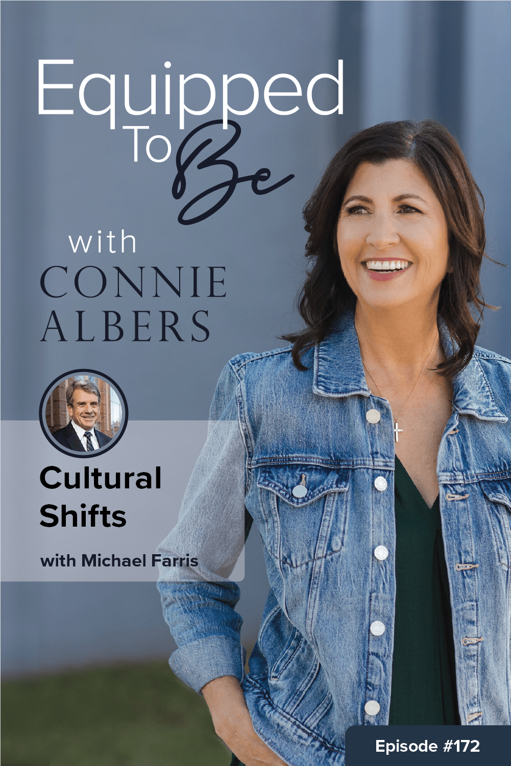 Cultural Shifts with Michael Farris - ETB #172 - Connie Albers